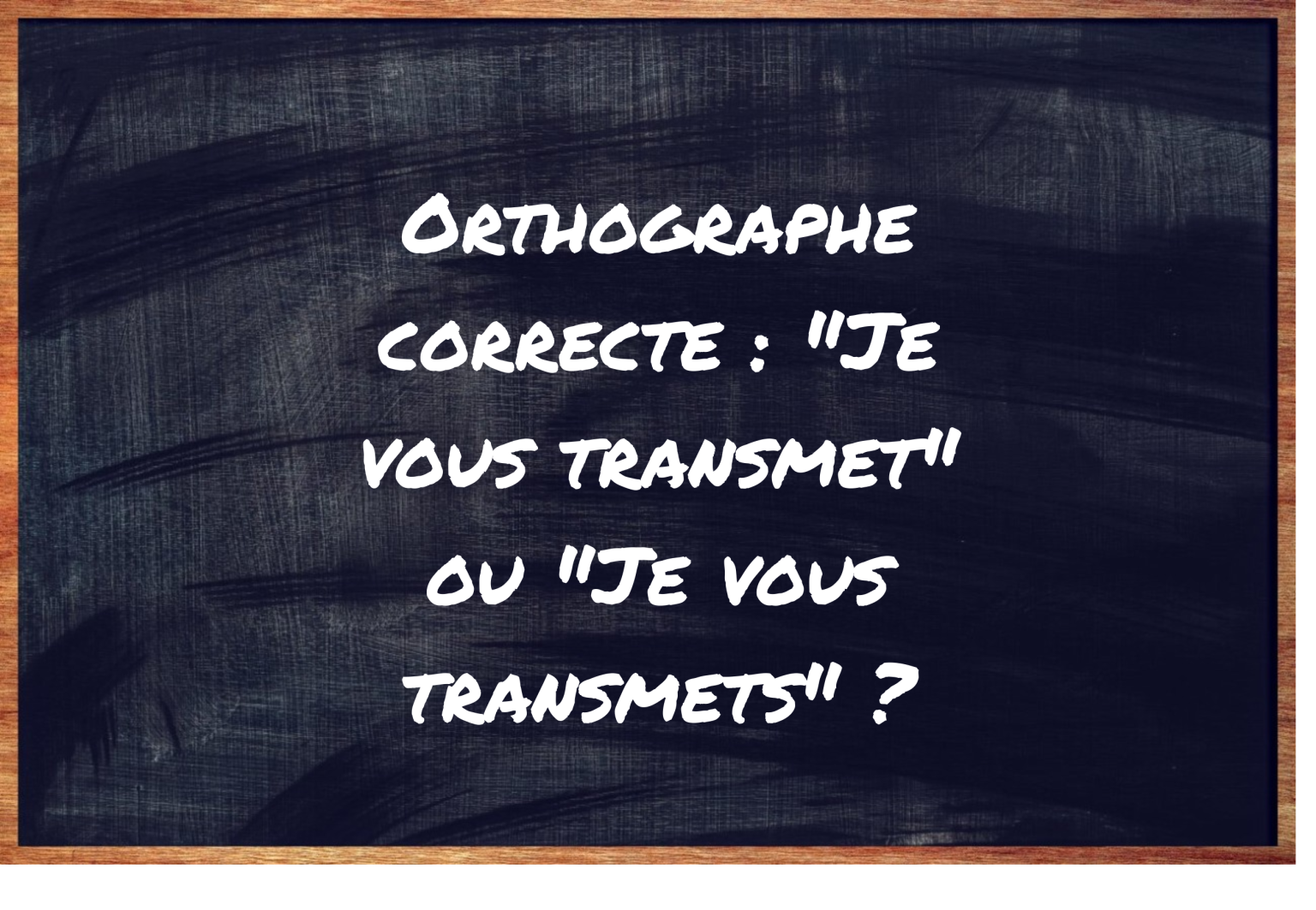 Je Transmet Orthographe