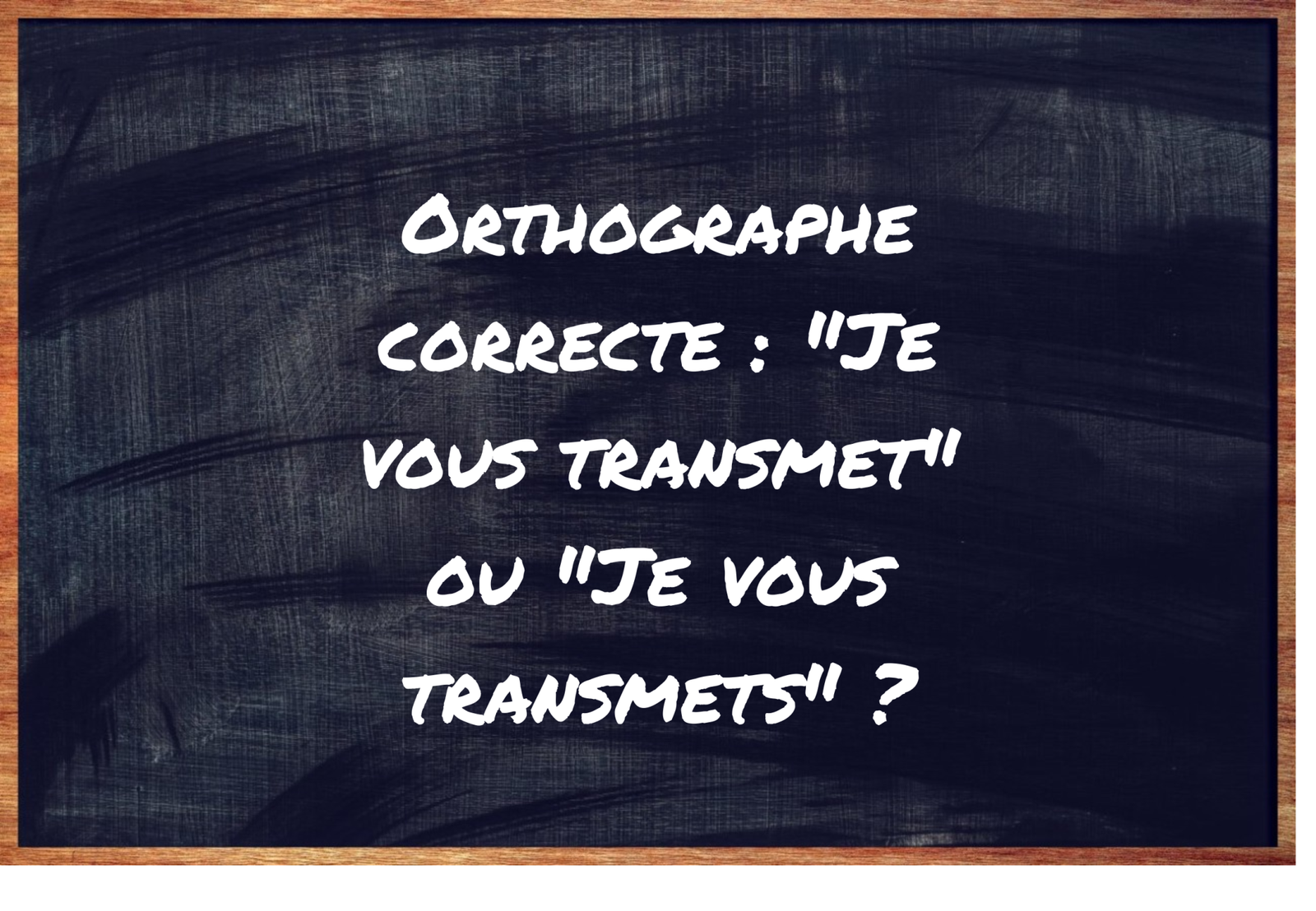 Orthographe correcte : “Je vous transmet” ou “Je vous transmets”