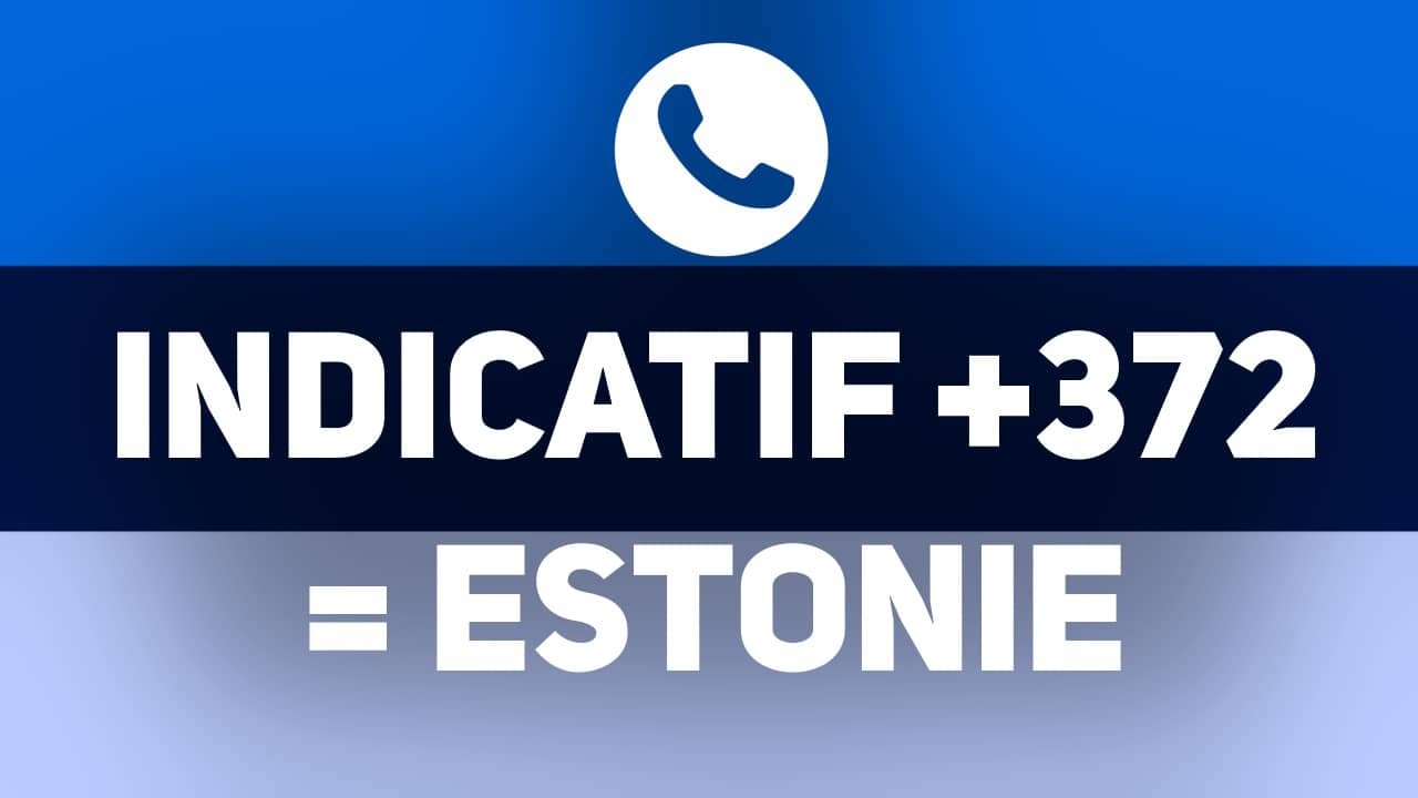 Indicatif pays +372 ou 00372 : code pour appeler l'Estonie