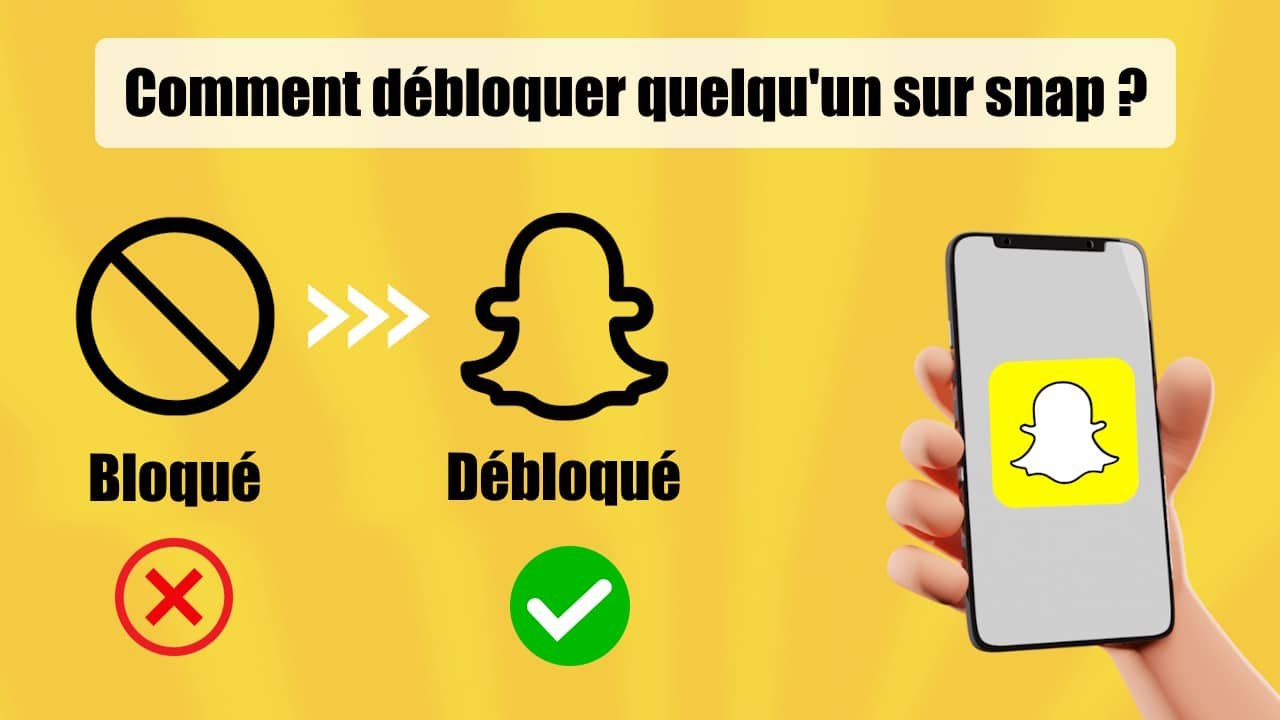 Snap chat : comment débloquer quelqu'un sur snap